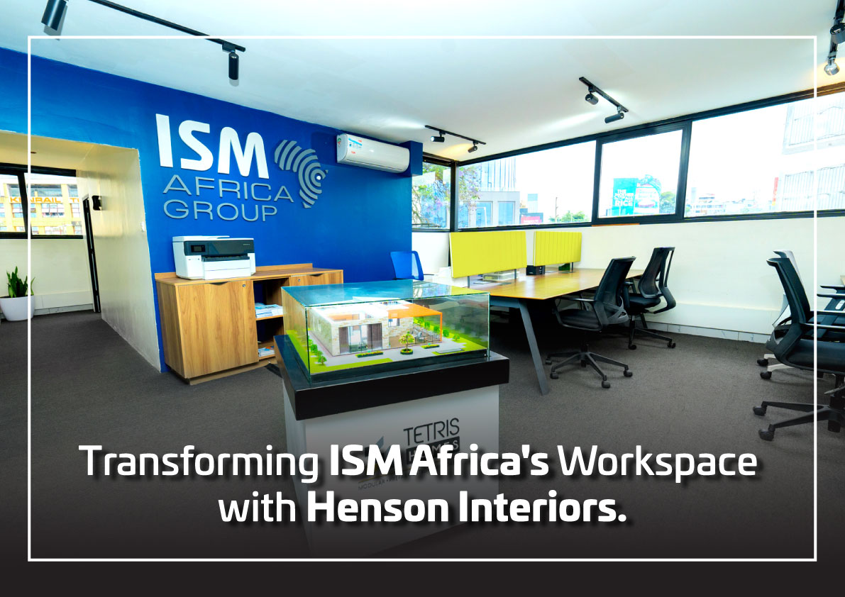 Transforming ISM Africa's Workspace with Henson Interiors. - Henson ...